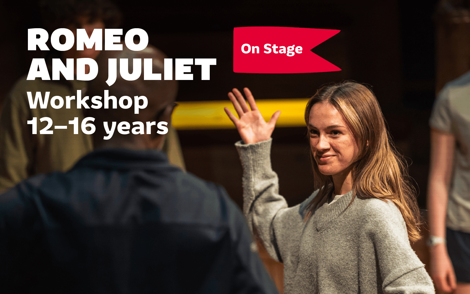 Romeo and Juliet: Onstage Workshop (12-16 years) | Young People | What ...