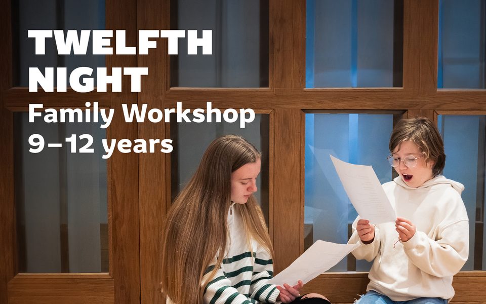 Twelfth Night: Family Workshop (5-8 Years) | Shakespeare's Globe